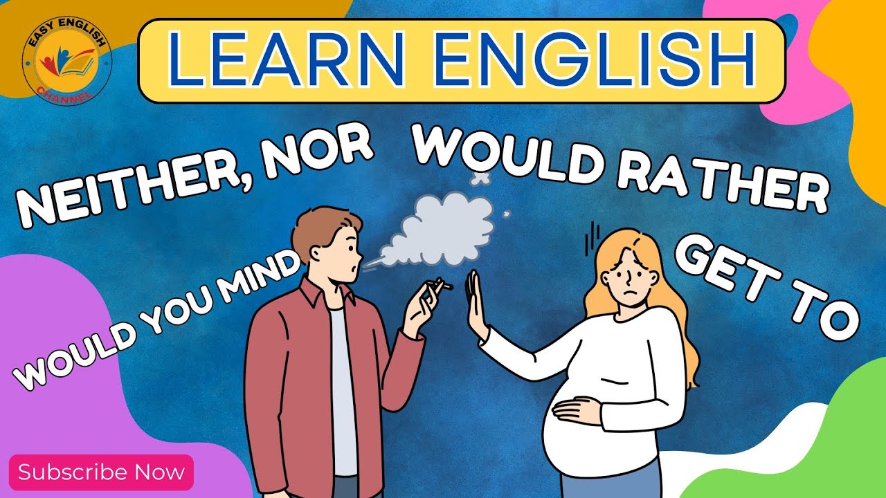 WOULD RATHER/NEITHER NOR/WOULD YOU MIND /LEARN HOW TO USE THEM IN ...