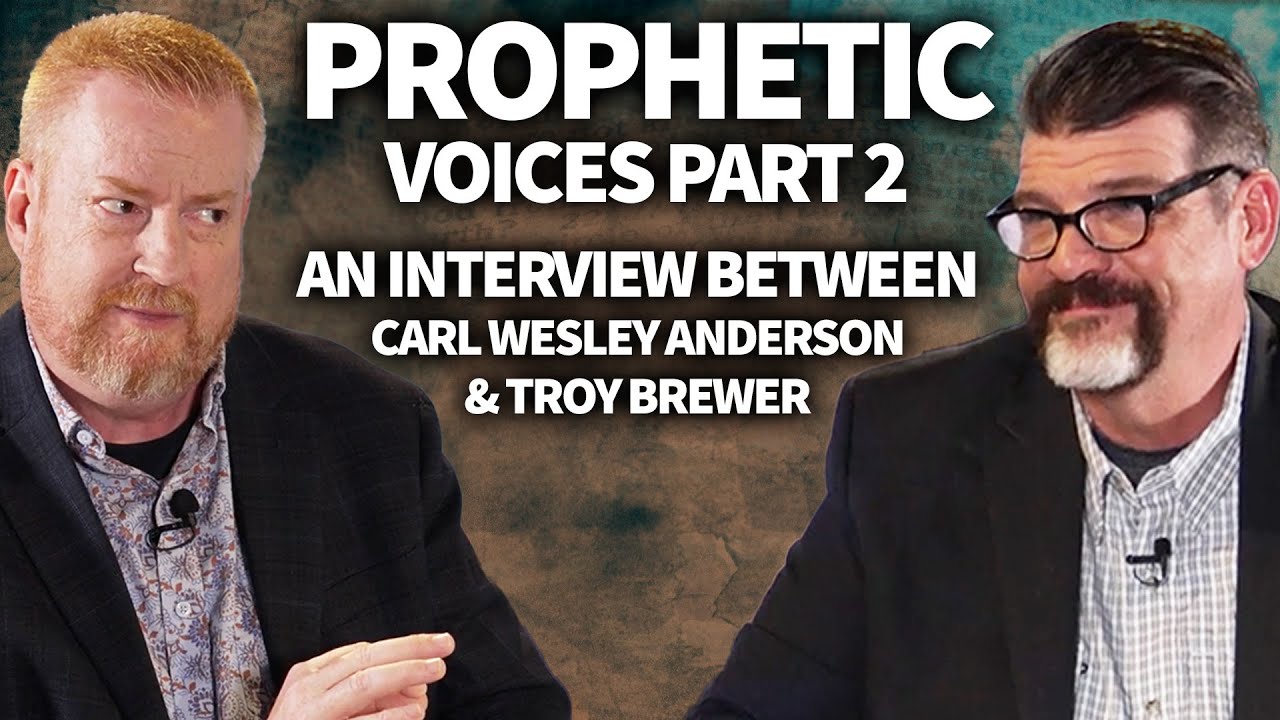Prophetic Voices Part 2: An Interview With Carl Wesley Anderson - YouTube