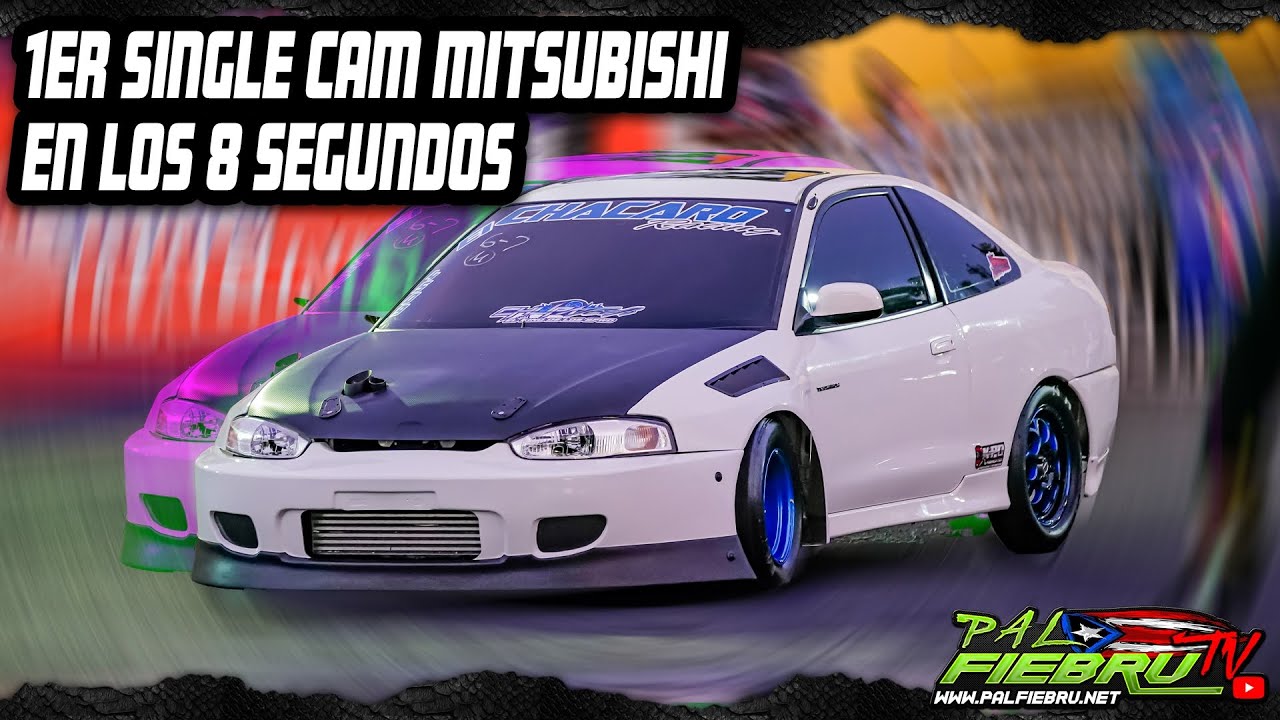 1er Single Cam Mitsubishi en los 8 segundos en Puerto Rico | El Chacaro ...