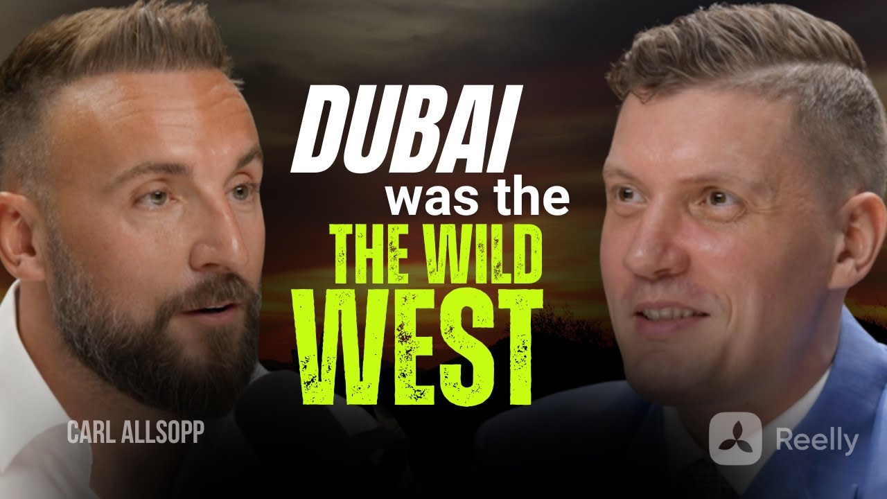 Building Dubai’s Biggest Brokerage (600+ Staff): Carl Allsopp’s Story ...