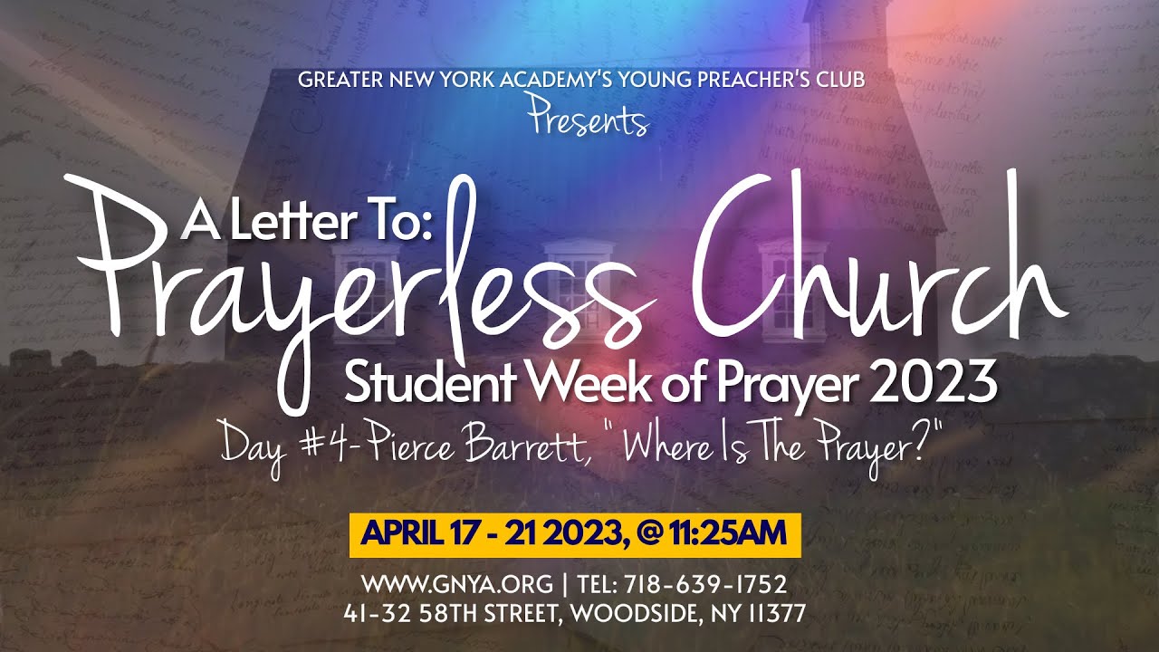 Student Week of Prayer 2023 - Day #3, "A Payer To A Prayer Less Church ...