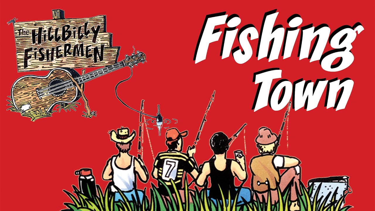 The Hillbilly Fishermen Fishing Town (Full Version) - YouTube