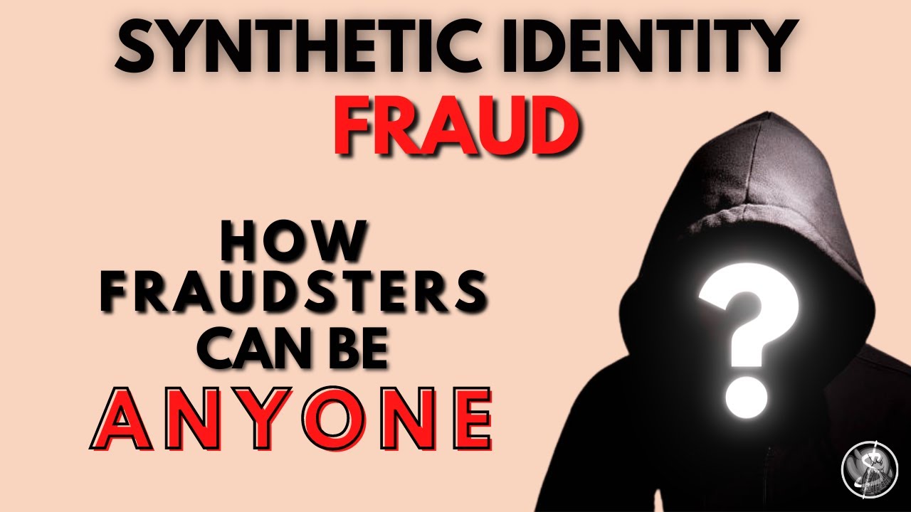 What Are Synthetic Identities & How They Are Created - YouTube