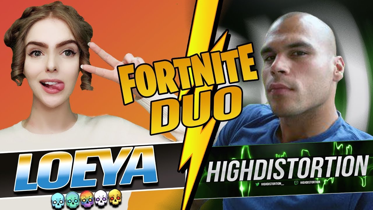 LOEYA X HighDistortion - DUO - LOEYA playing FORTNITE - YouTube