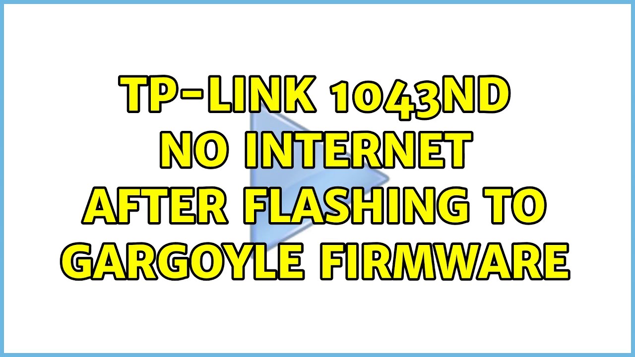 tp-link 1043nd no internet after flashing to gargoyle firmware - YouTube