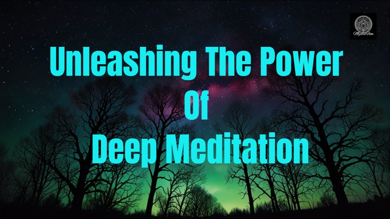 Unleashing The Power Of Deep Meditation - YouTube