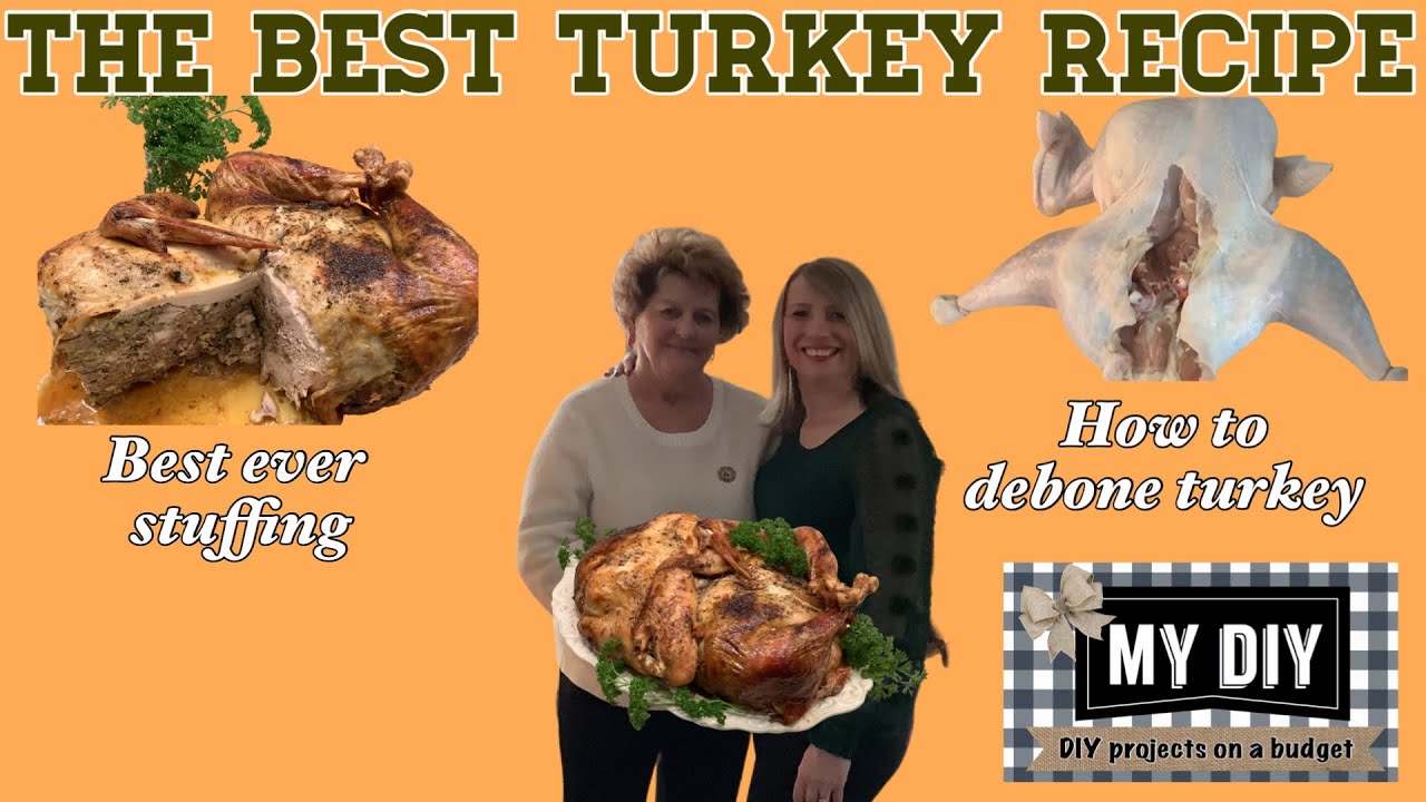 The Best Turkey Recipe Ever! How to debone, stuff and roast turkey ...