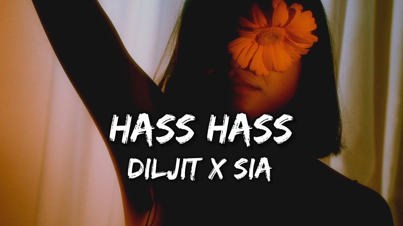 SIA x DILJIT DOSANJH - Hass Hass (Lyrical) - YouTube