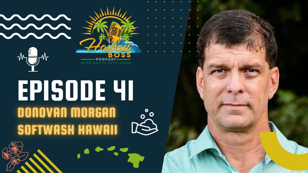 Hawaii Boss Episode 41: Donovan Morgan- Softwash Hawaii - YouTube