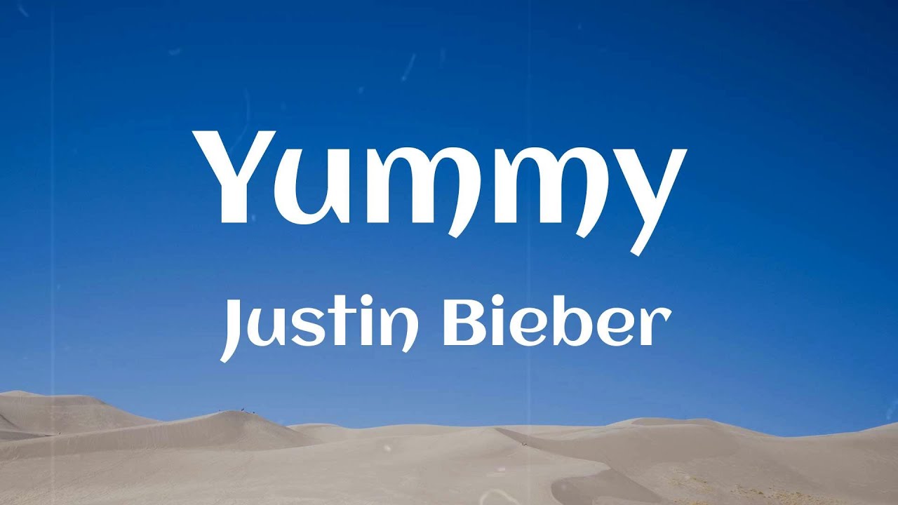 Justin Bieber - Yummy (Lyrics) - YouTube