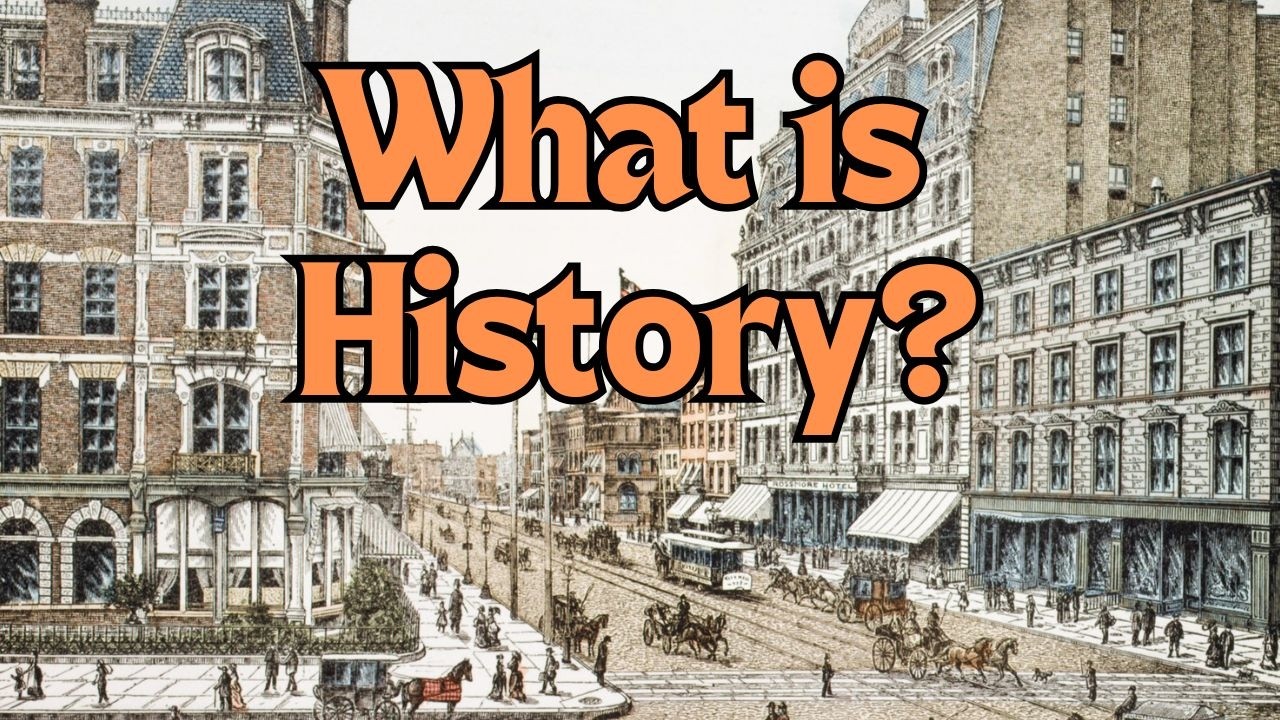 What is History? | Meaning & Definition of History | How historians ...
