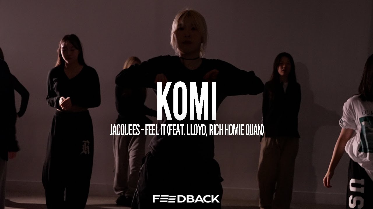 Jacquees - Feel It (feat. Lloyd, Rich Homie Quan) | KOMI Choreography ...