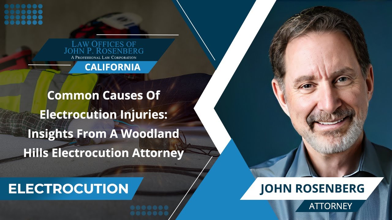 Common Causes Of Electrocution Injuries: Insights From A Woodland Hills ...