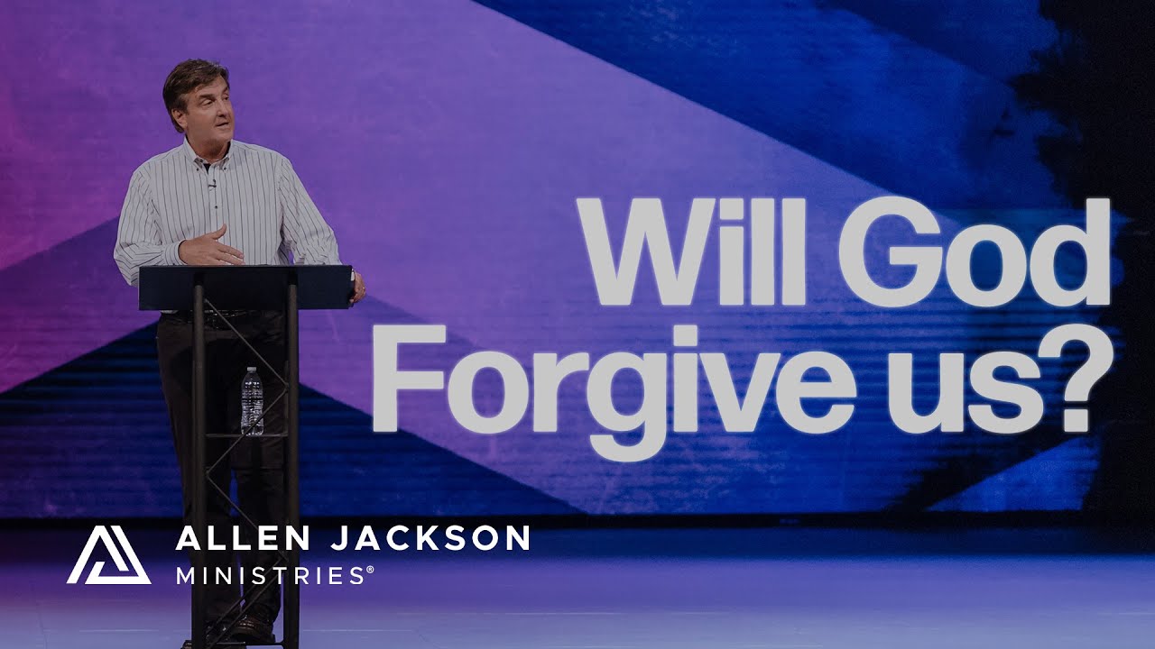 Will God Forgive Us Allen Jackson Ministries Youtube
