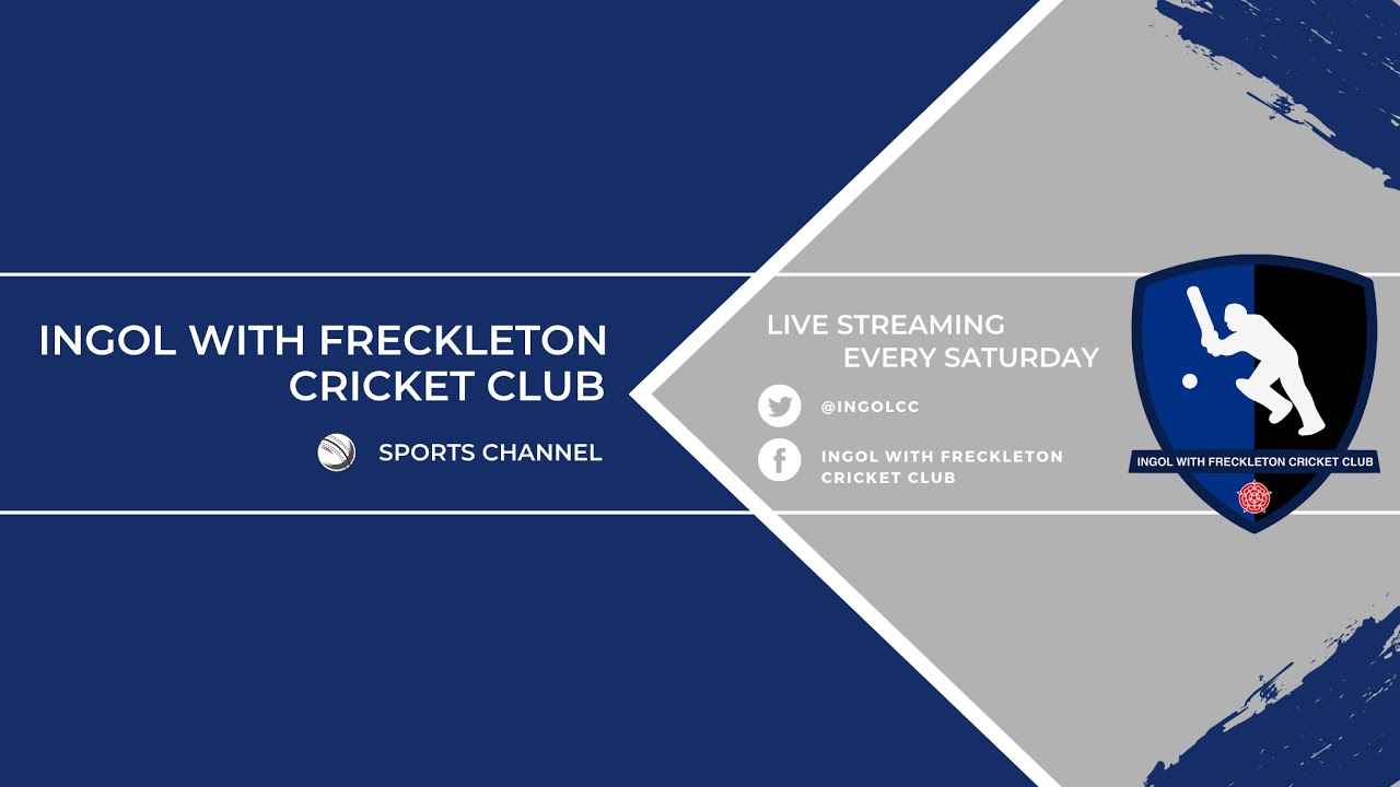 Ingol with Freckleton Cricket Club Live Stream - YouTube