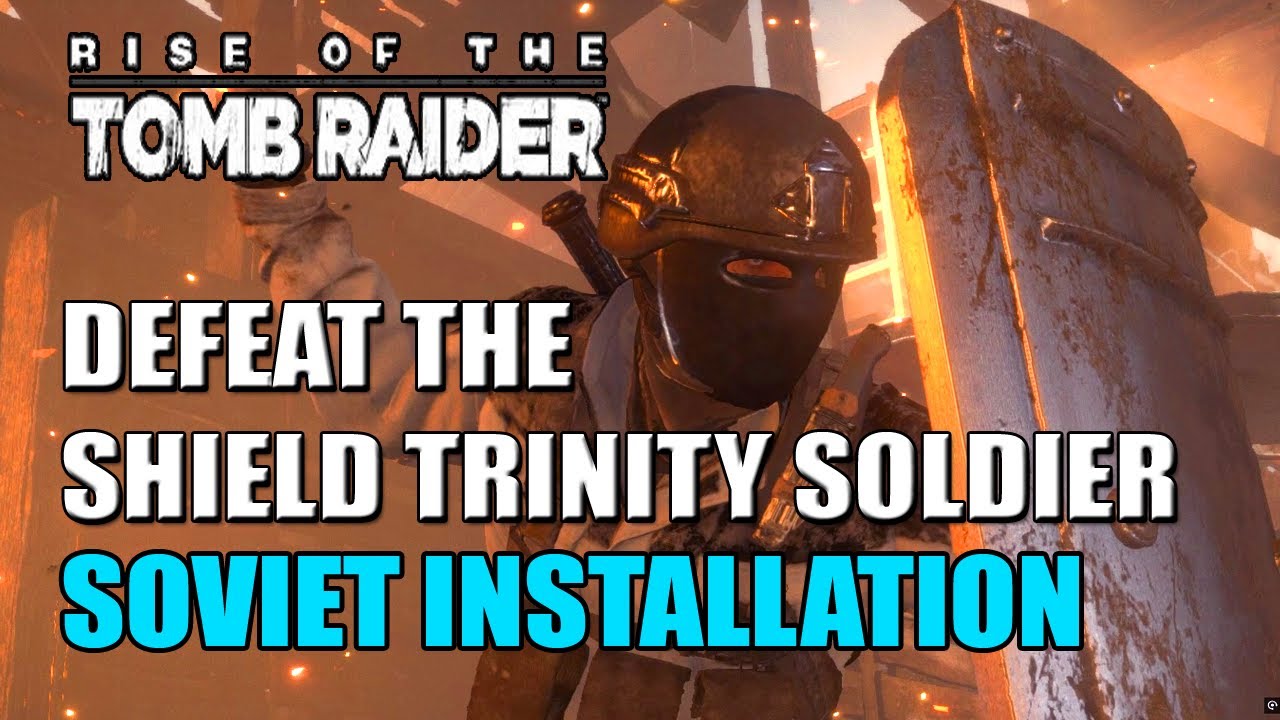 Rise of the Tomb Raider - Defeat the Shield Trinity Soldiers (Alone ...