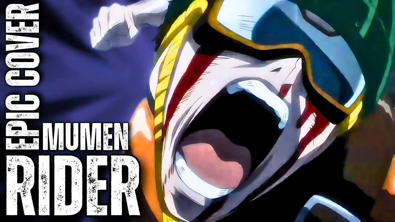 Mumen Rider ONE PUNCH MAN JUSTICE RIDER Epic Rock Cover - YouTube