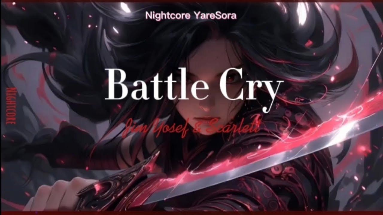 Nightcore - Battle Cry (Jim Yosef & Scarlett) lyrics - YouTube