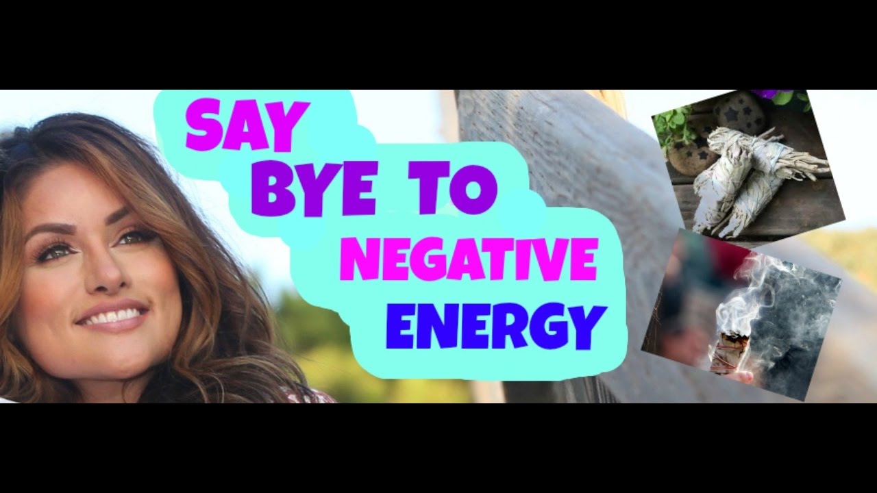 Say BYE to Negative Energy - YouTube