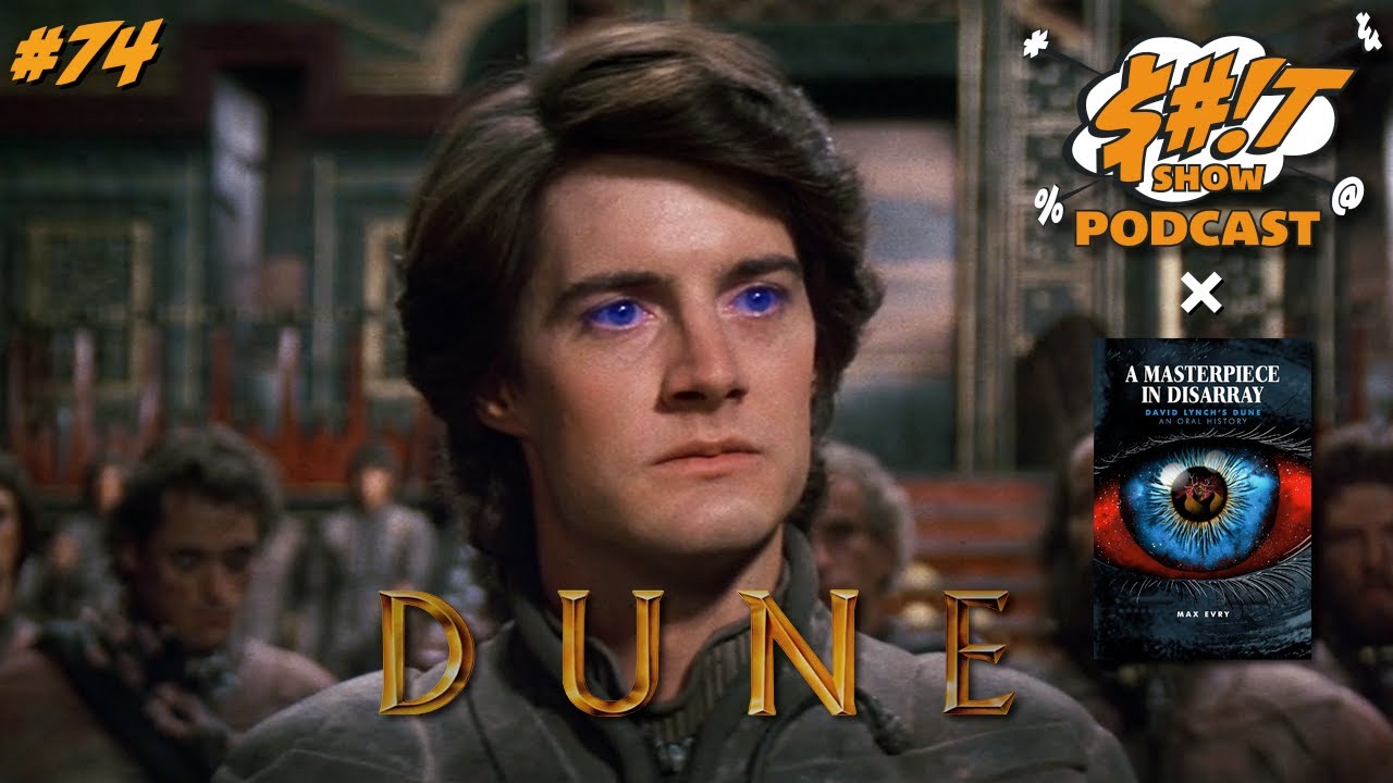 Sh*t Show Podcast: Dune (1984) w/ Max Evry - YouTube