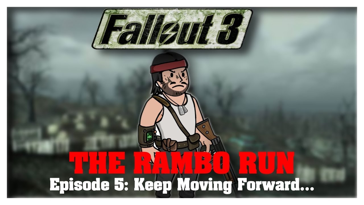 Fallout 3: The Rambo Run - Episode 5: Keep Moving Forward... - YouTube