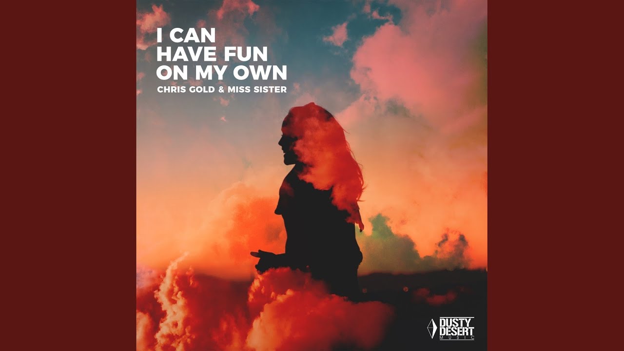 I Can Have Fun on My Own - YouTube