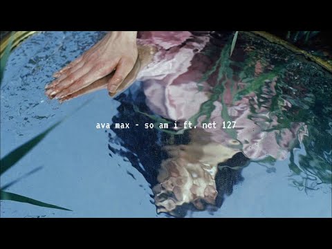 ava max - so am i ft. nct 127 (slowed down)༄