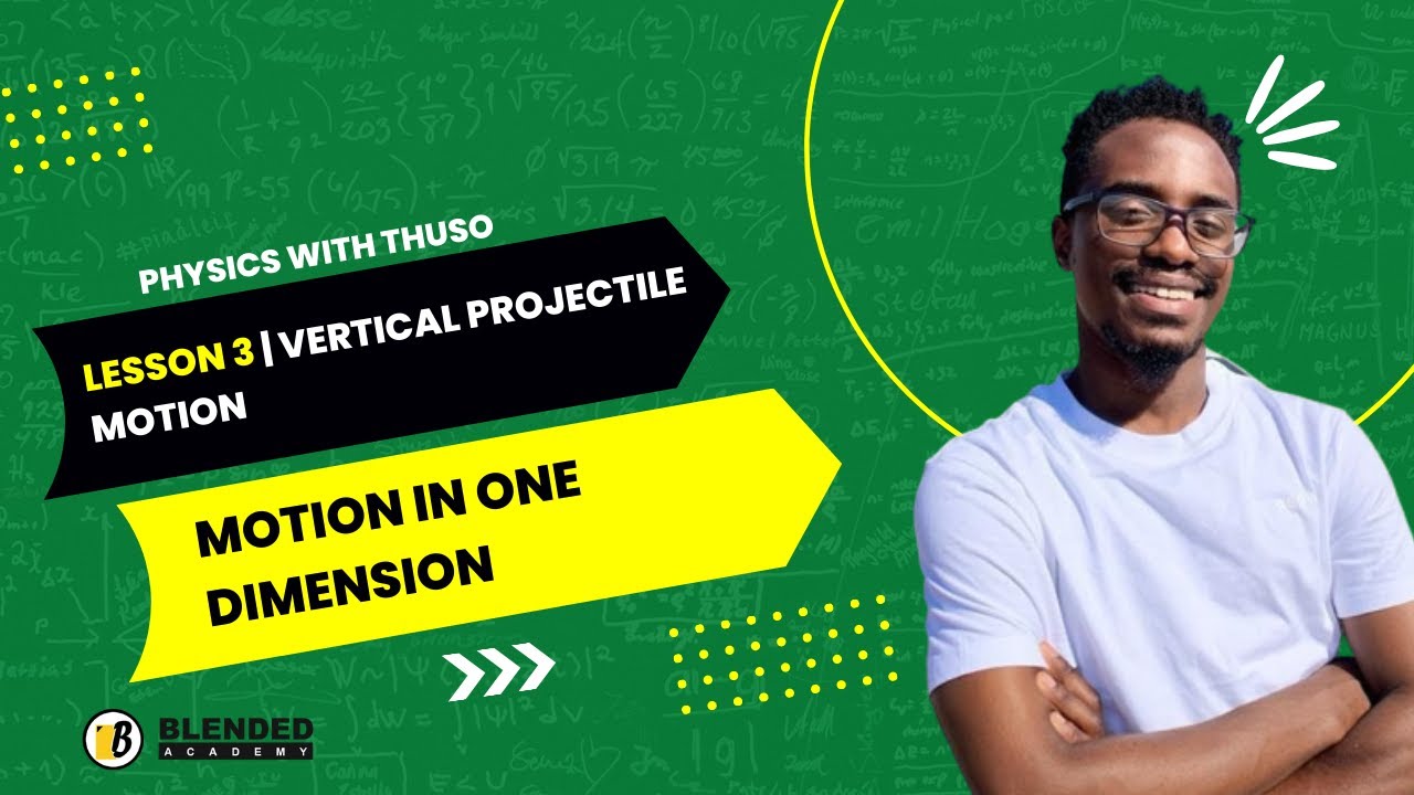 Lesson 3 | Vertical Projectile Motion in One Dimension: Physical ...