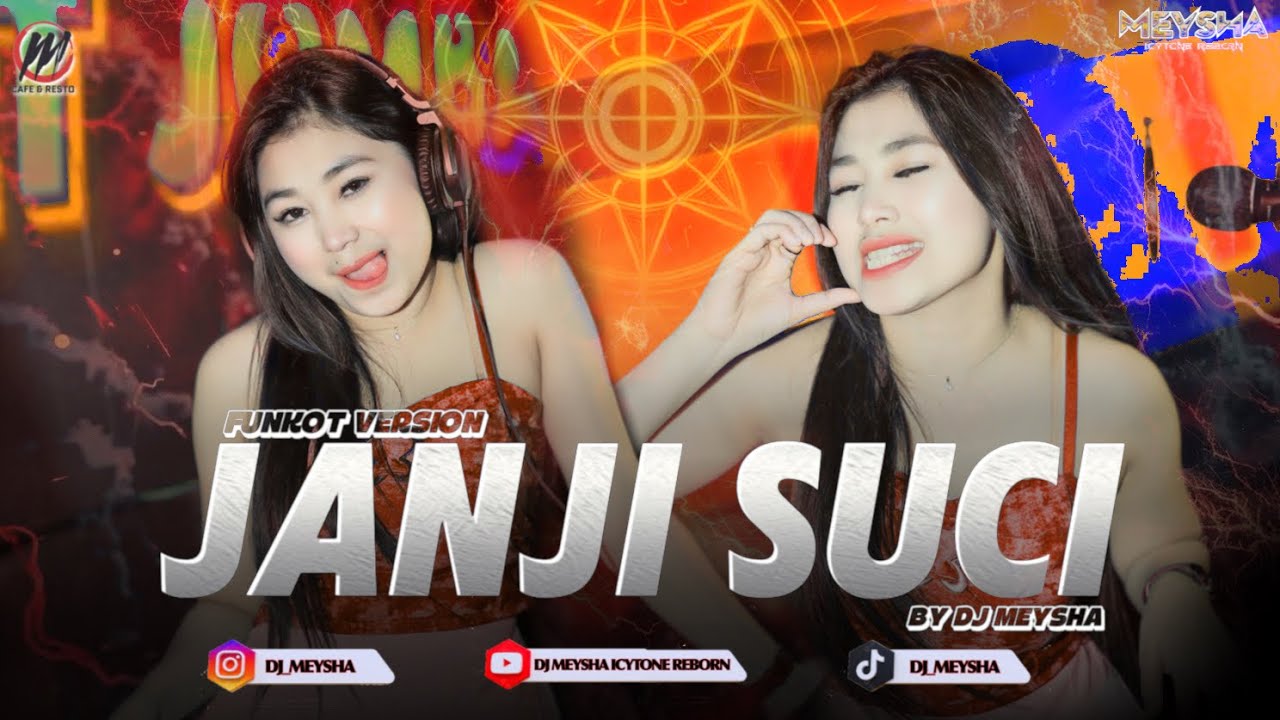 JANJI SUCI - COVER REMIX FUNKOT VERSION BY DJ MEYSHA - YouTube