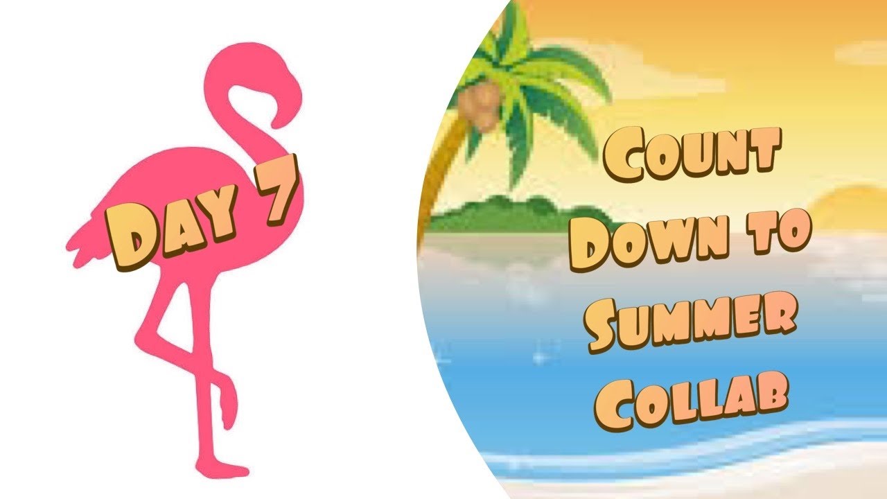 Day 7 Countdown to Summer Collab | June 2022 - YouTube