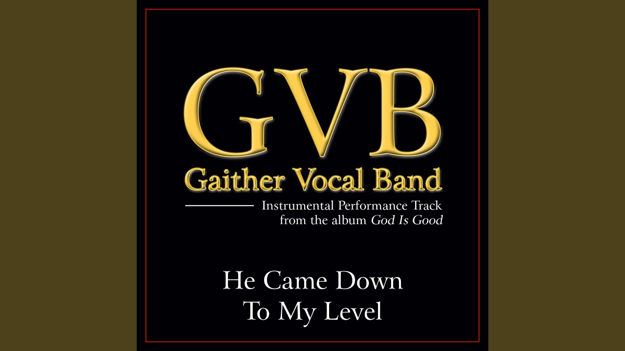 He Came Down To My Level Original Key Performance Track Without he-came-down-to-my-level-original-key-performance-track-without