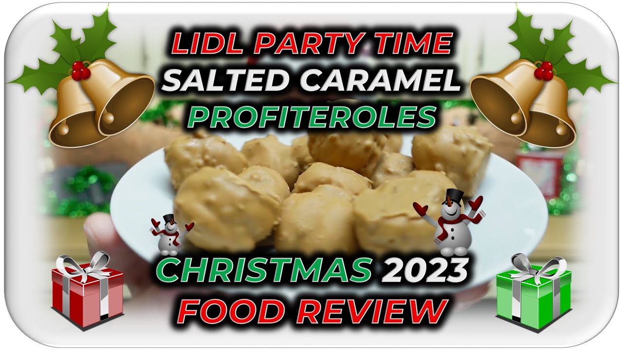 These are DIFFERENT - Lidl Party Time Salted Caramel Profiteroles ...
