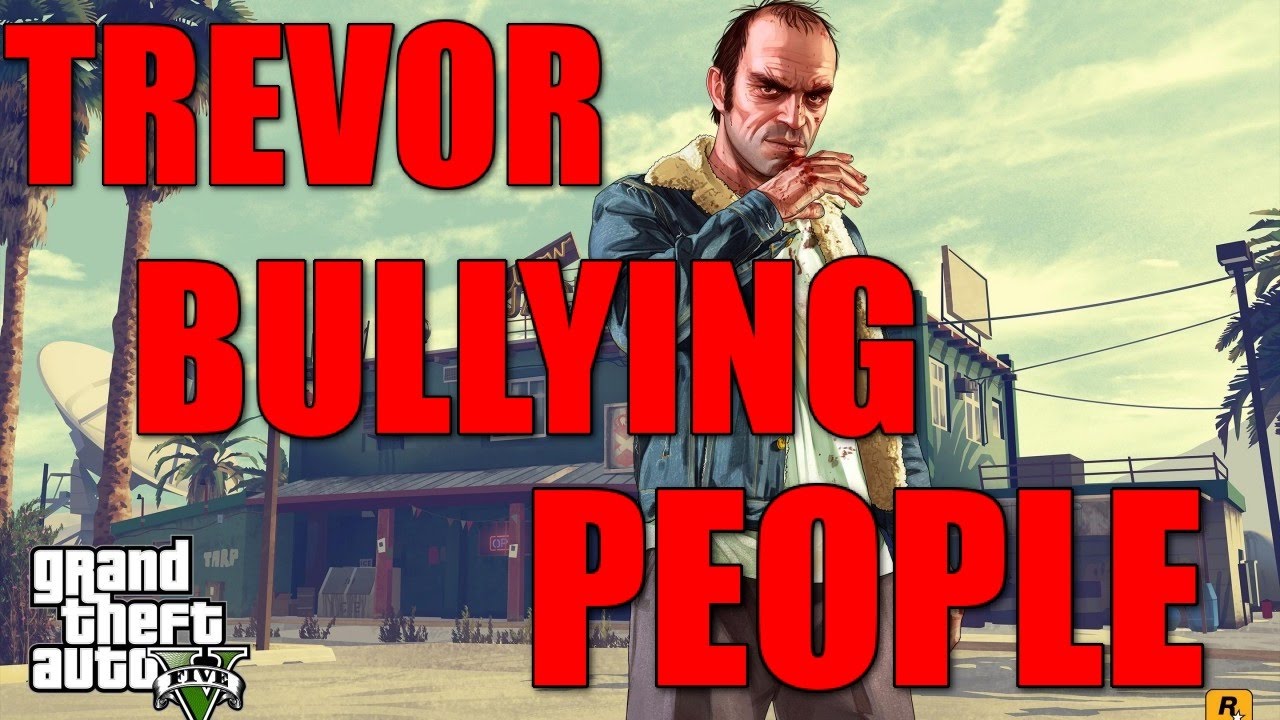 GTA 5 - Trevor Bullying People - YouTube