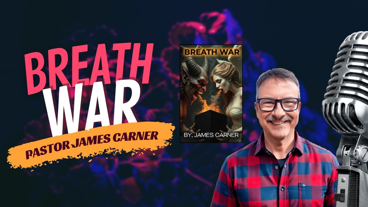 Breath War, The War for the Minds & Souls of Man ft. Pastor James Carner - YouTube