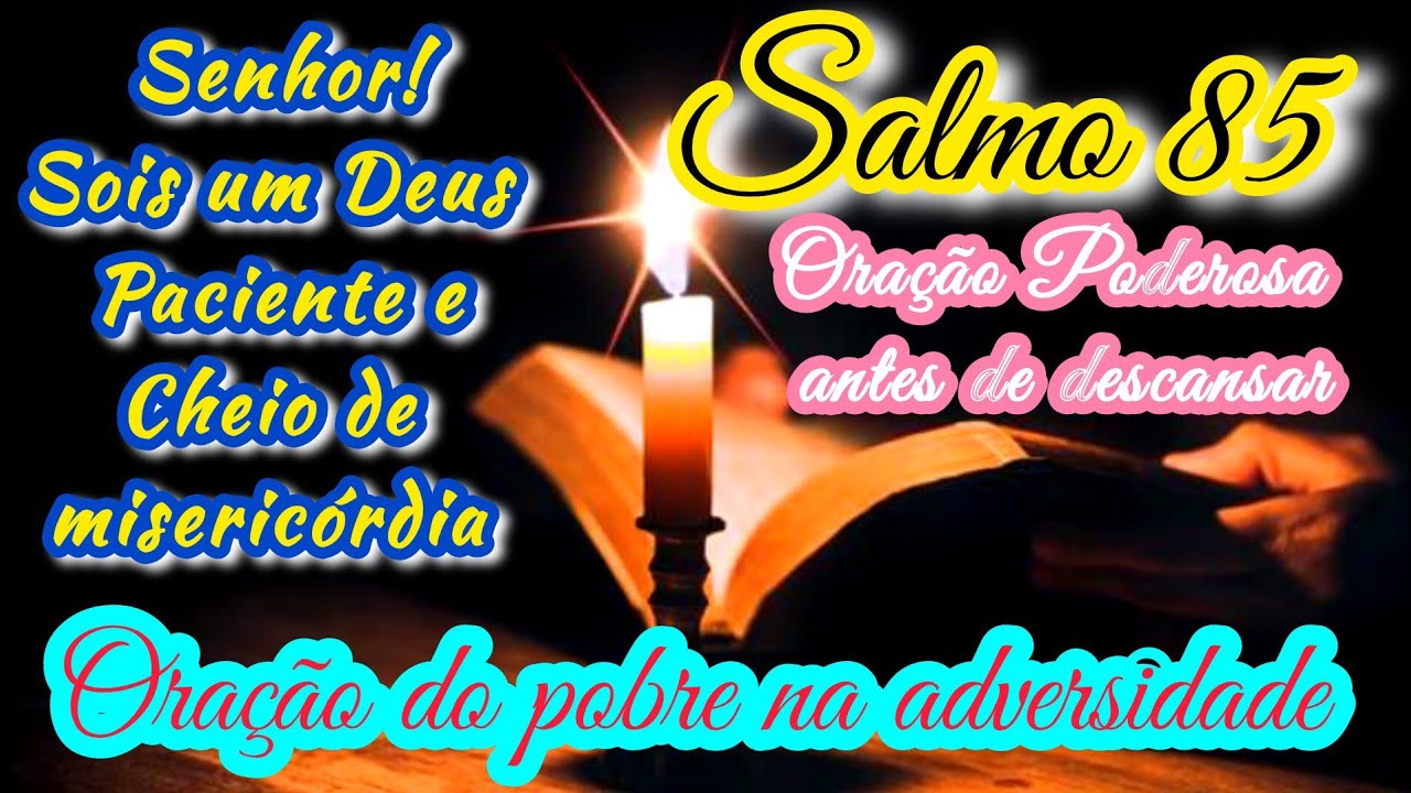 Salmo 85 (86) Oração Poderosa antes de descansar - YouTube