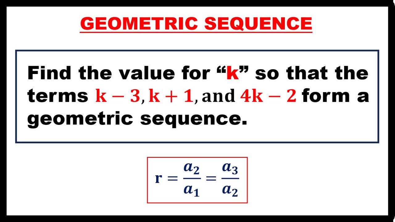 SOLVING FOR "K" IN GEOMETRIC SEQUENCE USING COMMON RATIO FORMULA - YouTube