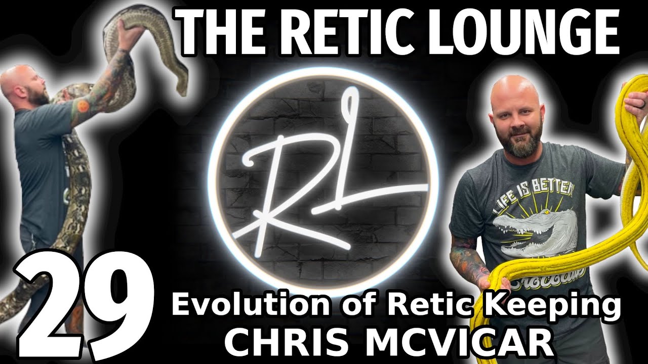 Evolution of Retic Keeping with Chris McVicar | The Retic Lounge #29 ...