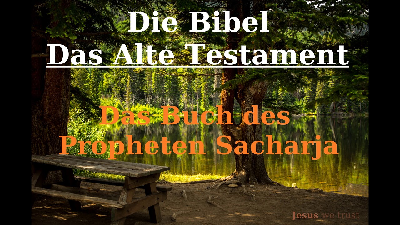 Die Bibel Das Alte Testament Das Buch des Propheten Sacharja - YouTube