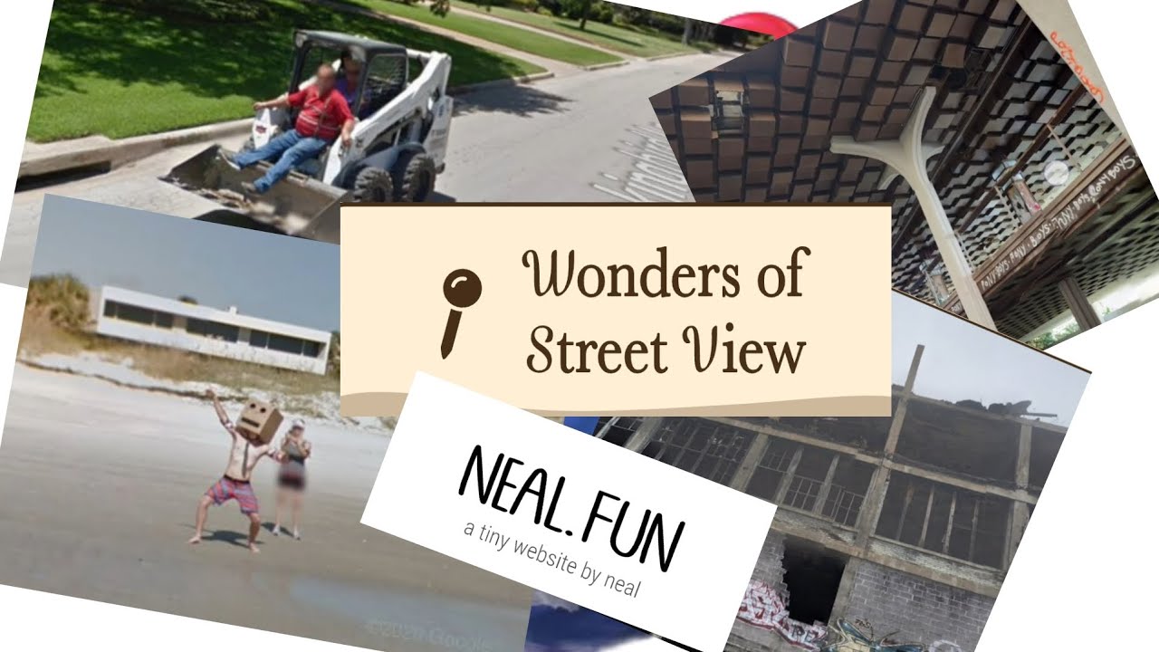 Wonders of Street View in Neal.Fun - YouTube
