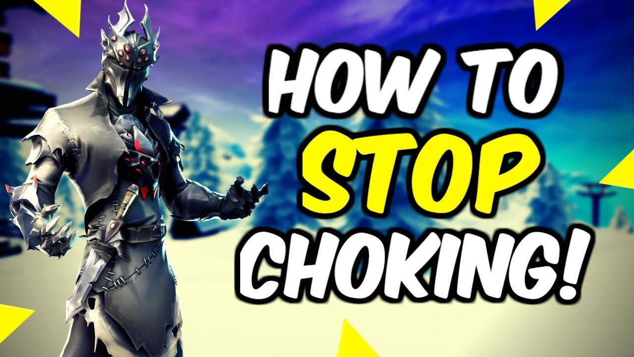 How To Stop Choking In Fortnite! How To Get Better At Fortnite! - YouTube