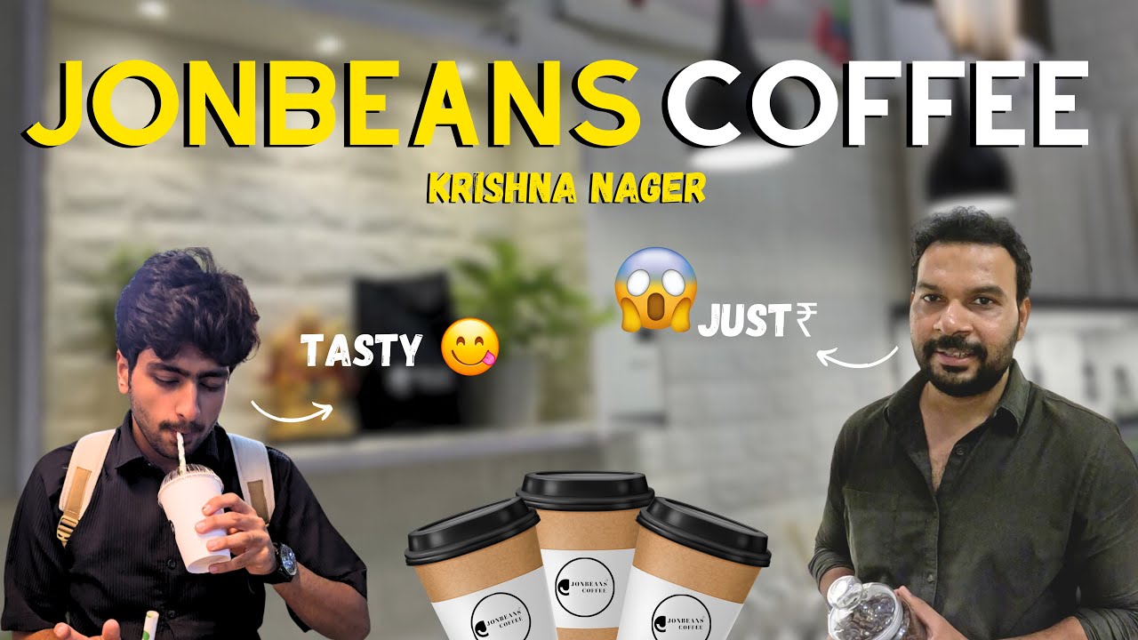 JONBEANS COFFEE NE KAR DIYA DEEWANA || SOUTH DELHI WALA TASTE AB ...