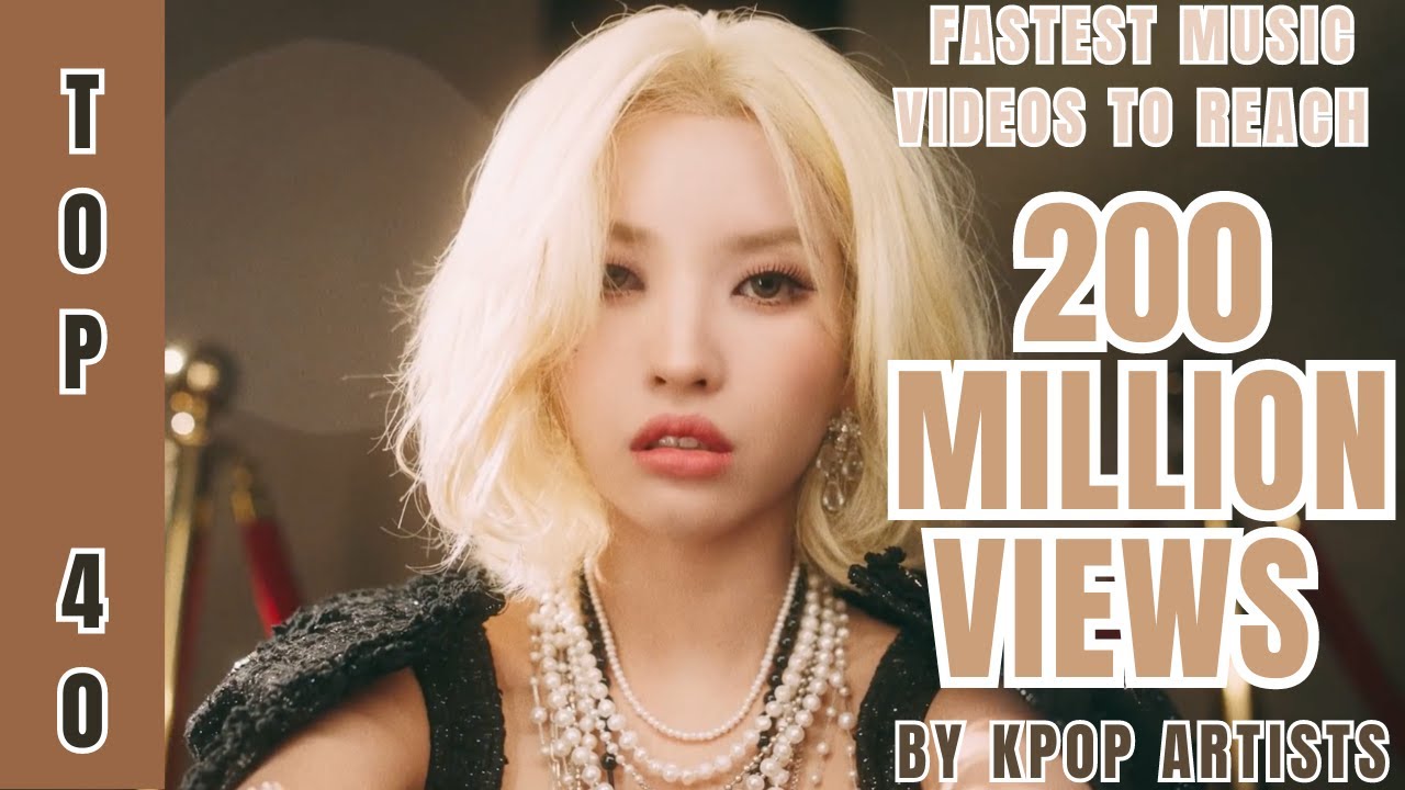 [TOP 40] FASTEST MUSIC VIDEOS BY KPOP ARTISTS TO REACH | 200 MILLION ...