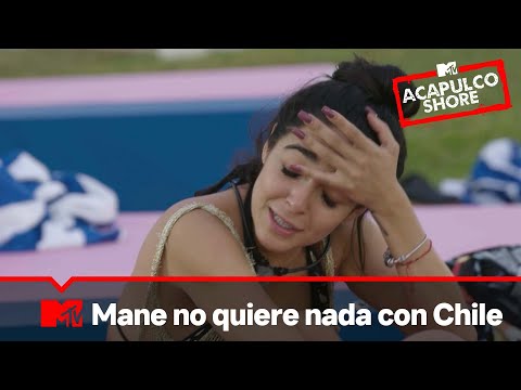 Mane no quiere que Chile se acerque a ella | MTV Acapulco Shore T5