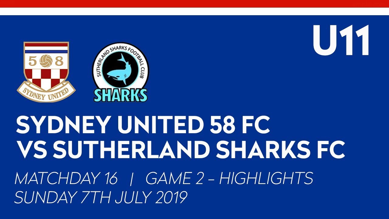 (07/07/2019) Sydney United 58 FC vs Sutherland Sharks FC (U11 Game 2 ...