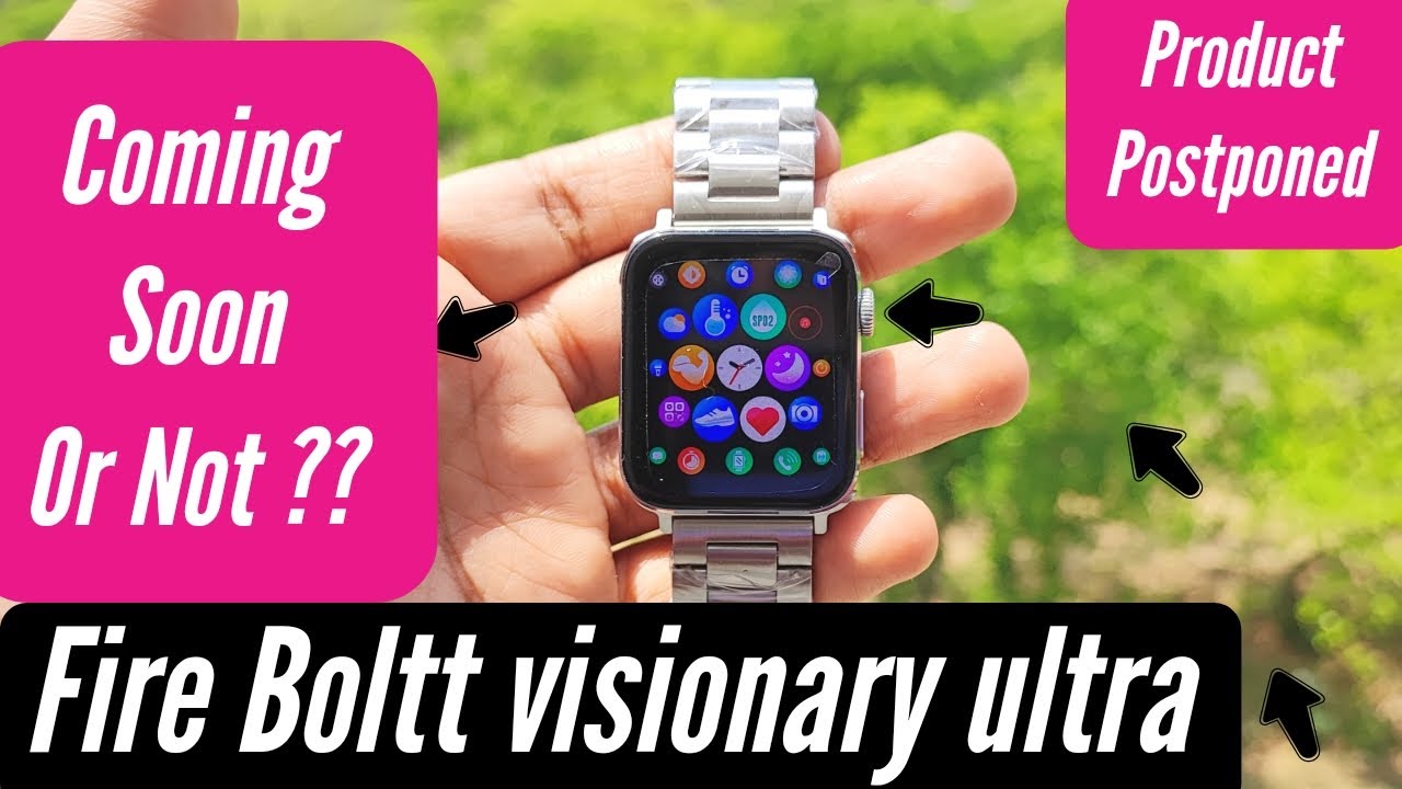Fire-boltt visionary ultra & Fire-boltt visionary pro 😕 Not coming 🚫 # ...