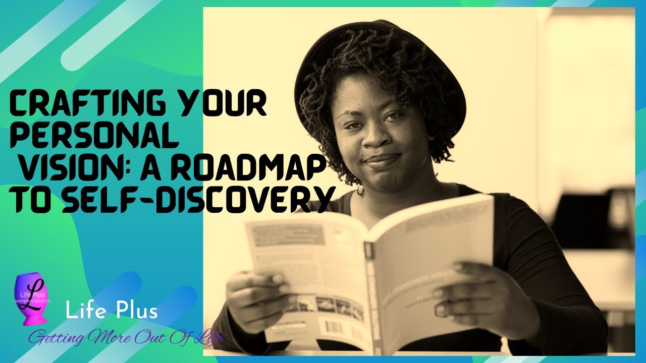 Crafting Your Personal Vision: A Roadmap to Self-Discovery - YouTube