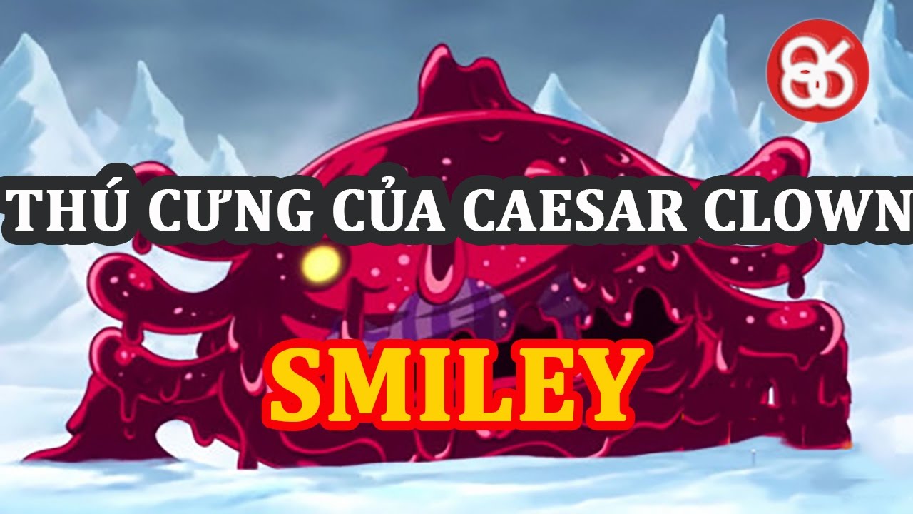 SMILEY - THÚ CƯNG CỦA CAESAR CLOWN - One Piece - YouTube