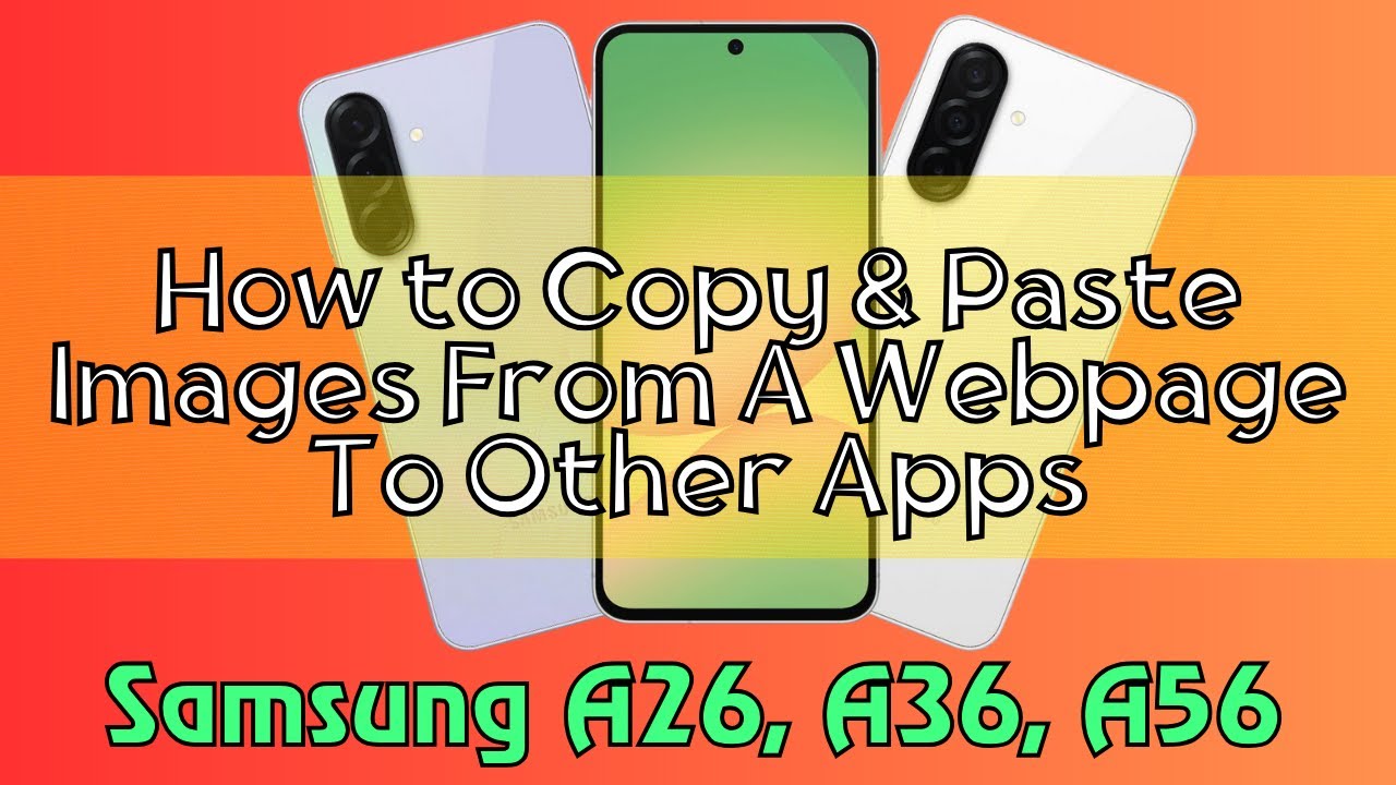 How to Copy & Paste Images From A Webpage To Other Apps Samsung A26 ...