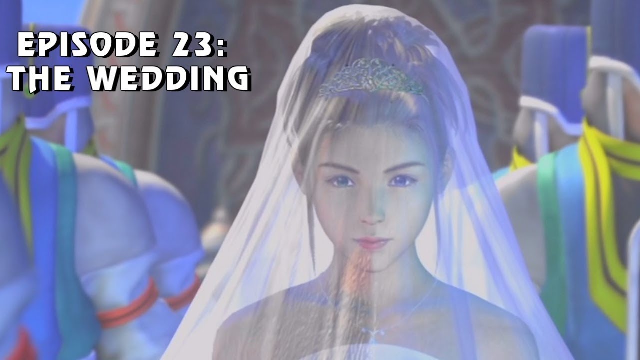 Final Fantasy X HD Remaster_Episode 23: The Wedding - YouTube