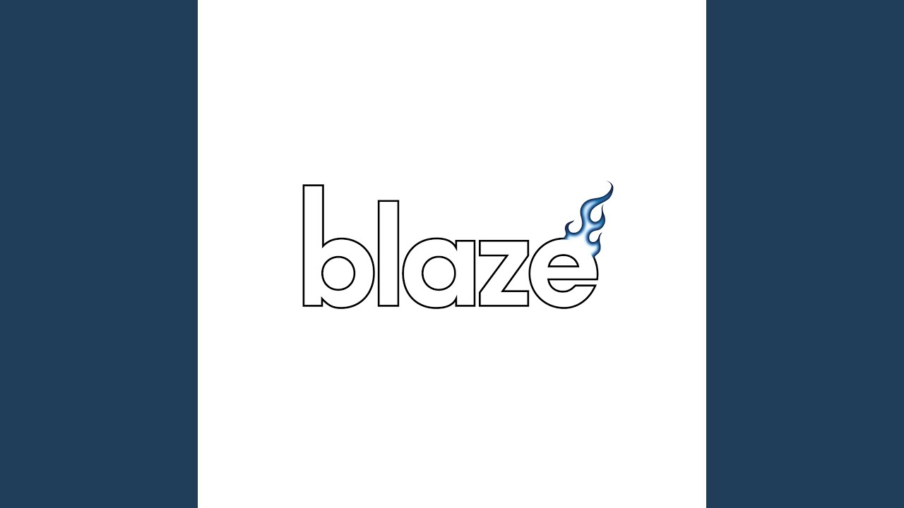 blaze - YouTube Music